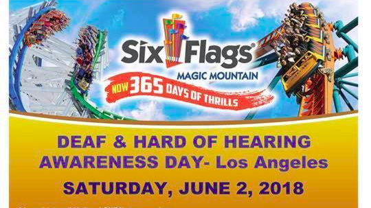 Deaf Awareness Day @Six Flags Magic Mtn – Saturday, June 2, 2018 – Deaf ...